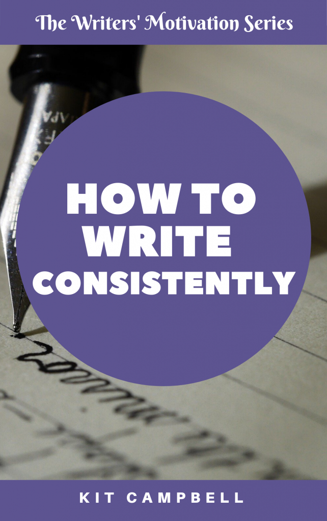 How to Write Consistently – Kit Campbell Books